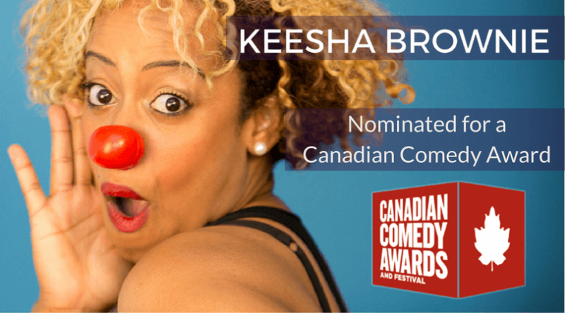 I’ve Been Nominated for Canadian Comedy Awards – Keesha Brownie
